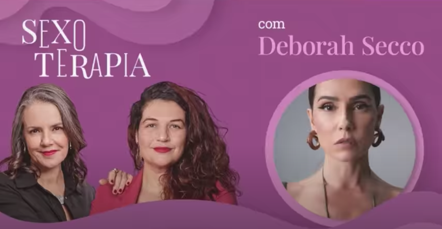 Sexoterapia #75: Sexy sem ser vulgar? Deborah Secco fala sobre ...